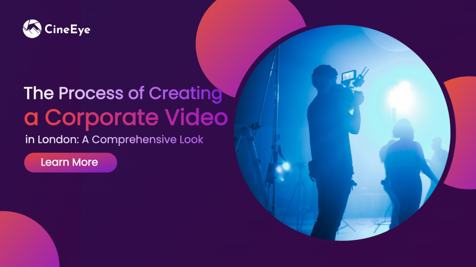 The Process of Creating a Corporate Video in London: A Comprehensive ...